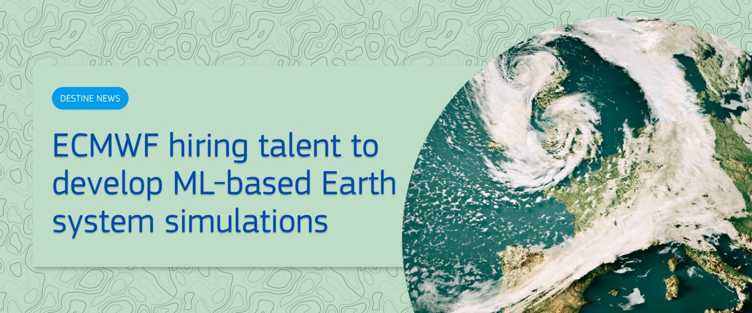 ECMWF is hiring talent to develop machine learning-based Earth system simulations - Destination ...